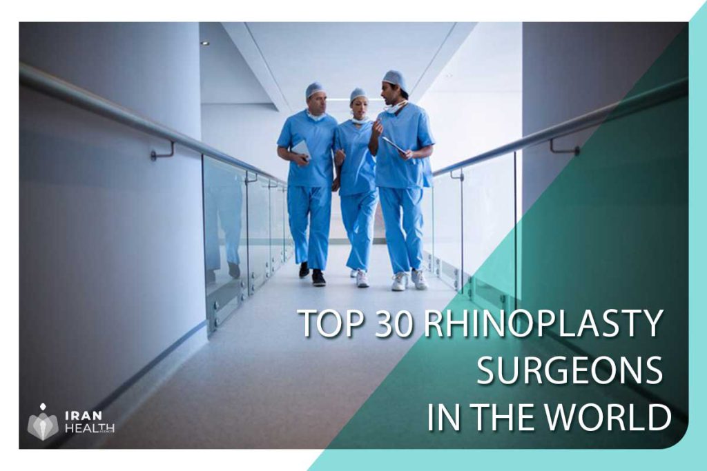 Top 30 Rhinoplasty Surgeons In The World - Iran Health Agency