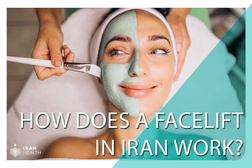 How Does A Facelift In Iran Work? | Iran Health Agency