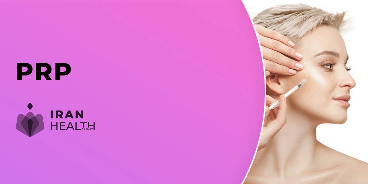 PRP Injection In Iran: Innovative Therapy | Medical Tourism In Iran