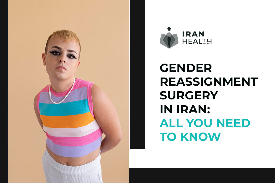 Transgender Surgery In Iran | A Guide To Costs, Recovery, And More